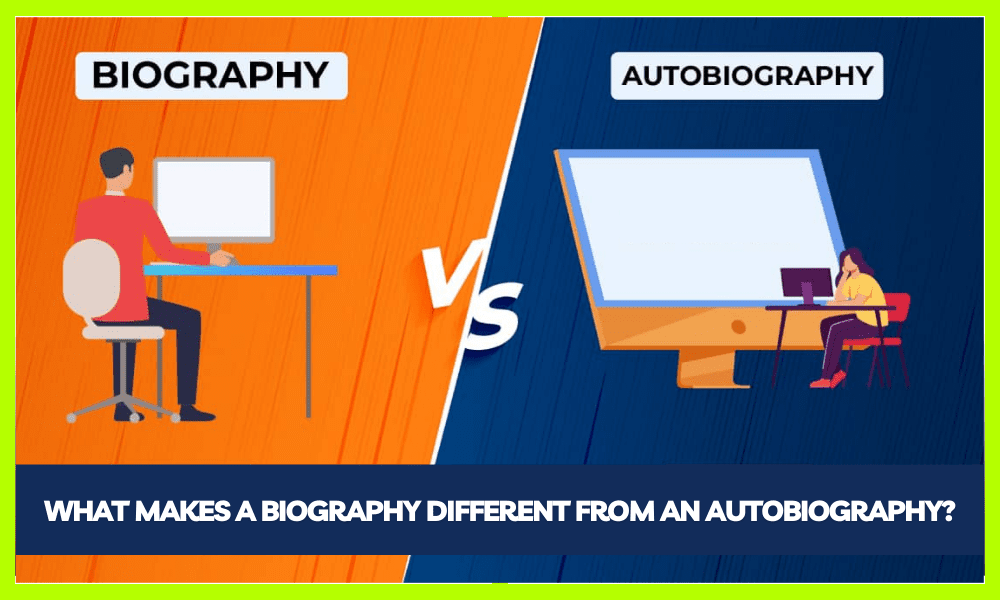 Key Differences Between Biography & Autobiography