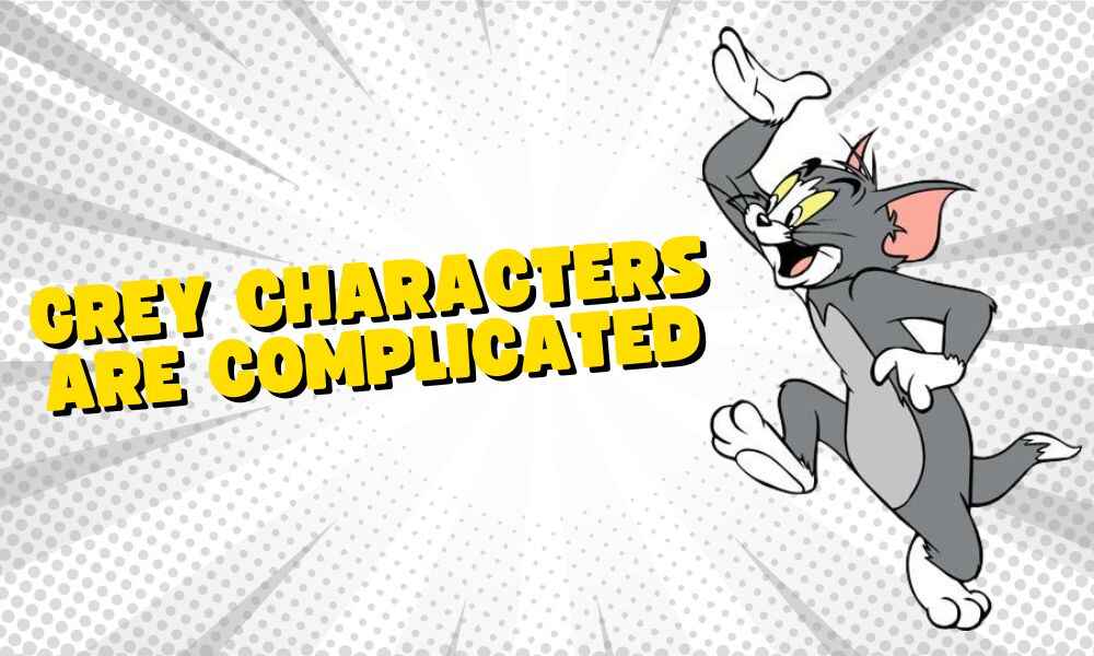What is a morally grey character: Who They Are and Why We Love Them