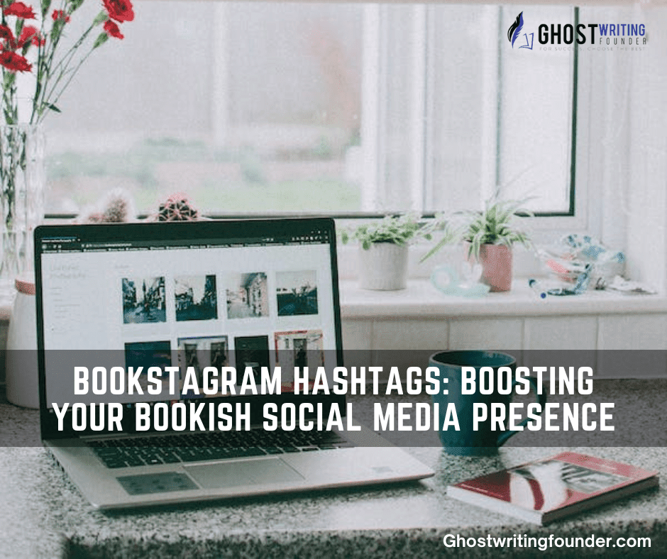 Bookstagram Hashtags: Boosting Your Bookish Social Media Presence