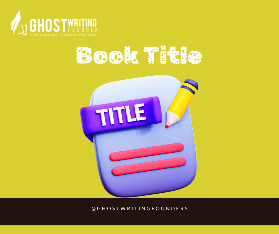 How To Write The Perfect Book Title [Examples Included]